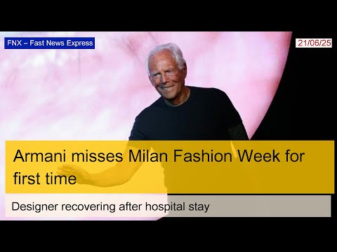 Giorgio Armani to Miss Milan Fashion Week for First Time After Hospital Stay