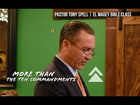 (**Complete Version) More Than the Ten Commandments | Pastor Tony Spell | El Magey Bible Class