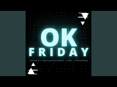 OK FRIDAY ("Friday Night Funkin")