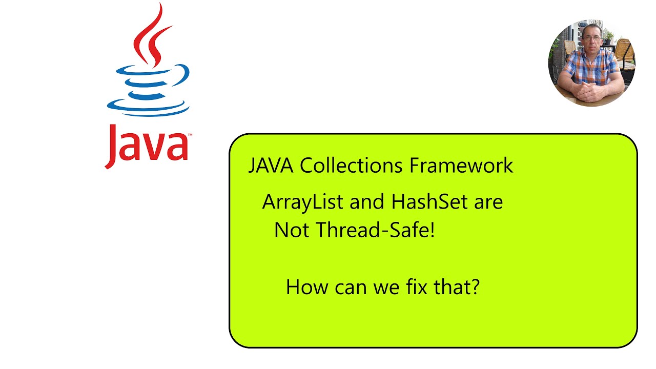 JAVA Collections Framework (Part 6) HashSet - and ArrayList Not Thread-Safe.