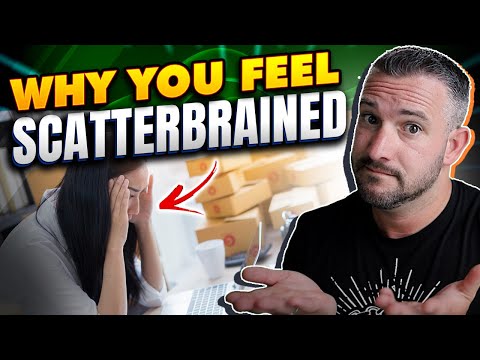 Why You Feel Scatterbrained