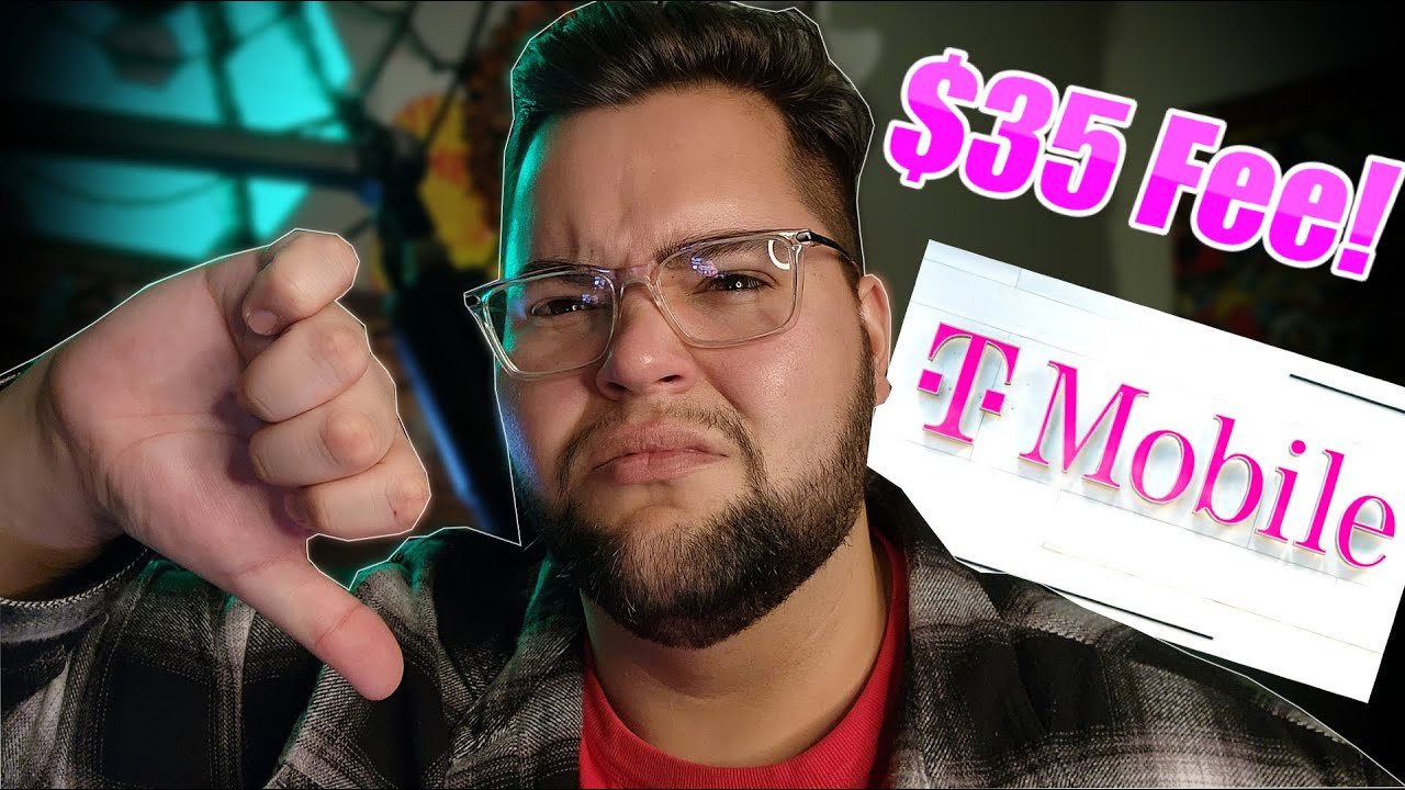 T-Mobile $35 fee On Almost All transactions!!!