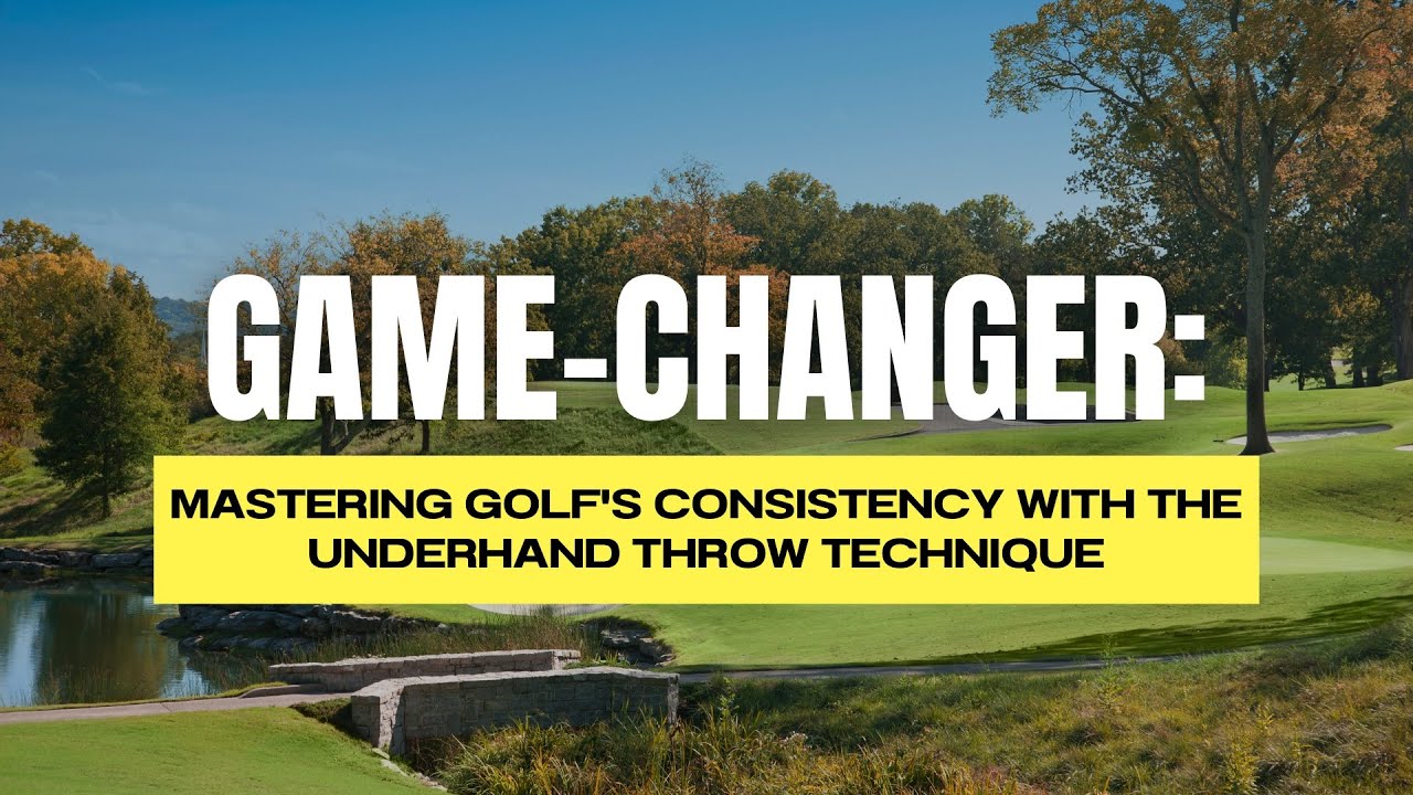 Game-Changer: Mastering Golf's Consistency with the Underhand Throw Technique