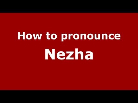 How to pronounce Nezha (Arabic/Morocco) - PronounceNames.com
