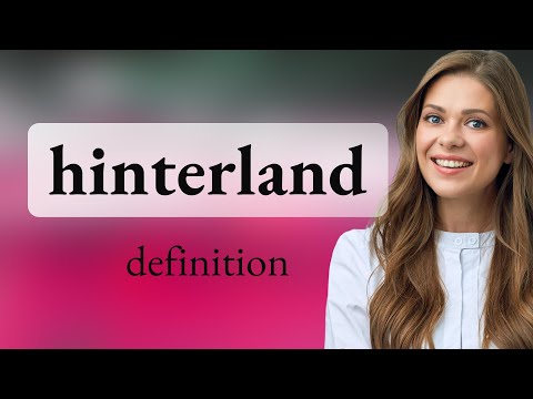 Hinterland • HINTERLAND definition