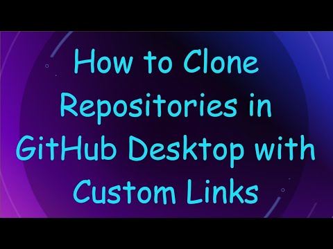 How to Clone Repositories in GitHub Desktop with Custom Links