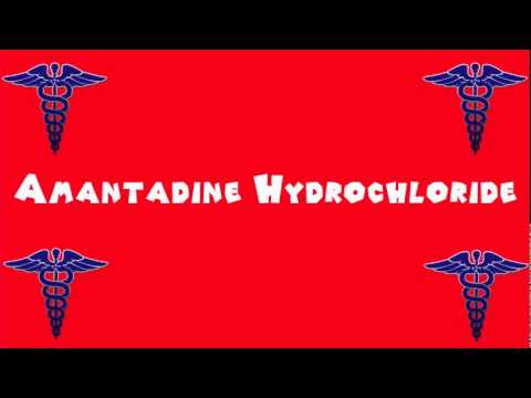 Pronounce Medical Words ― Amantadine Hydrochloride