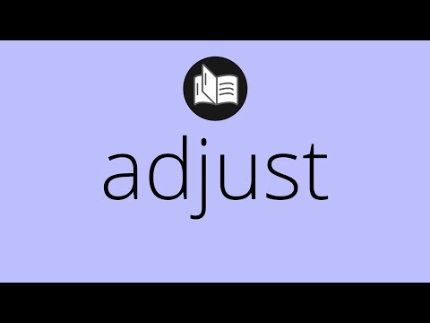 What ADJUST means β’ Meaning of ADJUST β’ adjust MEANING β’ adjust DEFINITION