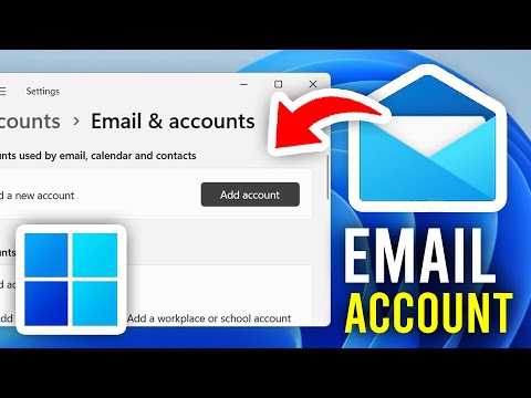 How To Add Email Accounts In Windows 11 - Full Guide