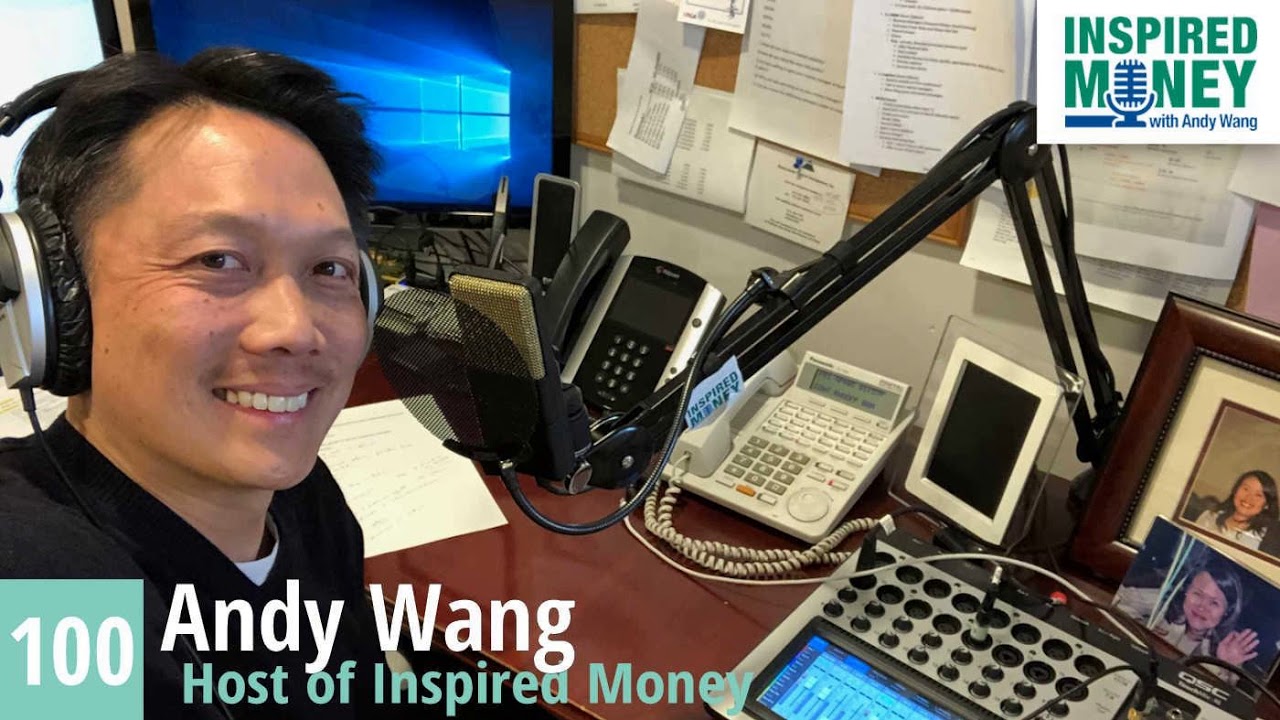 The 100th Episode of Inspired Money With Andy Wang
