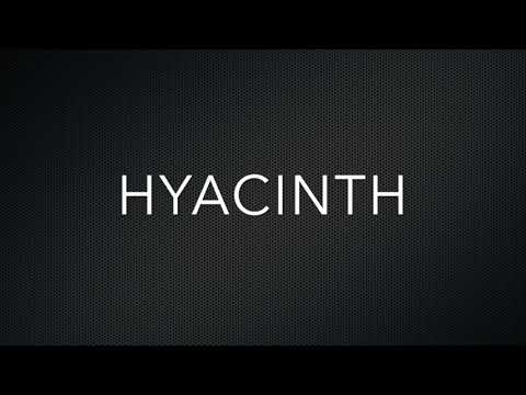 How to Pronounce Hyacinth