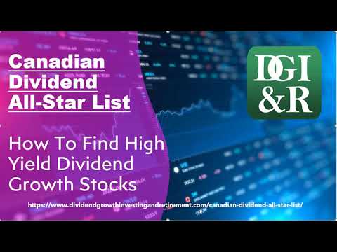 Canadian Dividend All-Star List - How To Find High Yield Dividend Growth Stocks