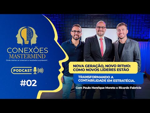Nova Geração, Novo Ritmo: A Contabilidade como Estratégia | Conexão MasterMind Campinas EP#02