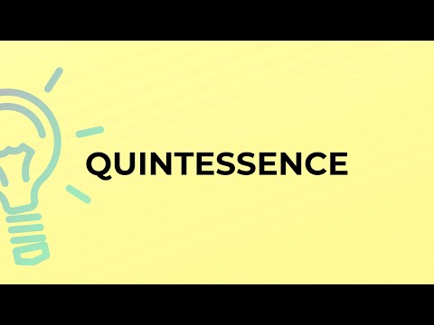 What is the meaning of the word QUINTESSENCE?