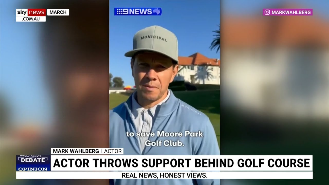 ‘Save Moore Park Golf Club’: Mark Wahlberg begs Australians to stand up
