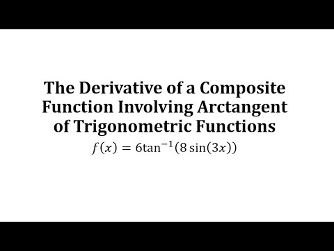 Derivative of a Composite Inverse Tangent Function: y=6arctan(8sin(3x ...
