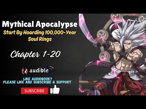 Chapter 1-20 : Mythical Apocalypse: Start By Hoarding 100,000-Year Soul Rings