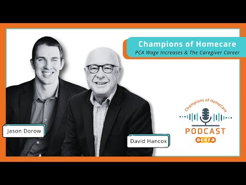 🎙️ PCA Wage Increases & The Caregiver Career - Champions of Homecare Podcast 06