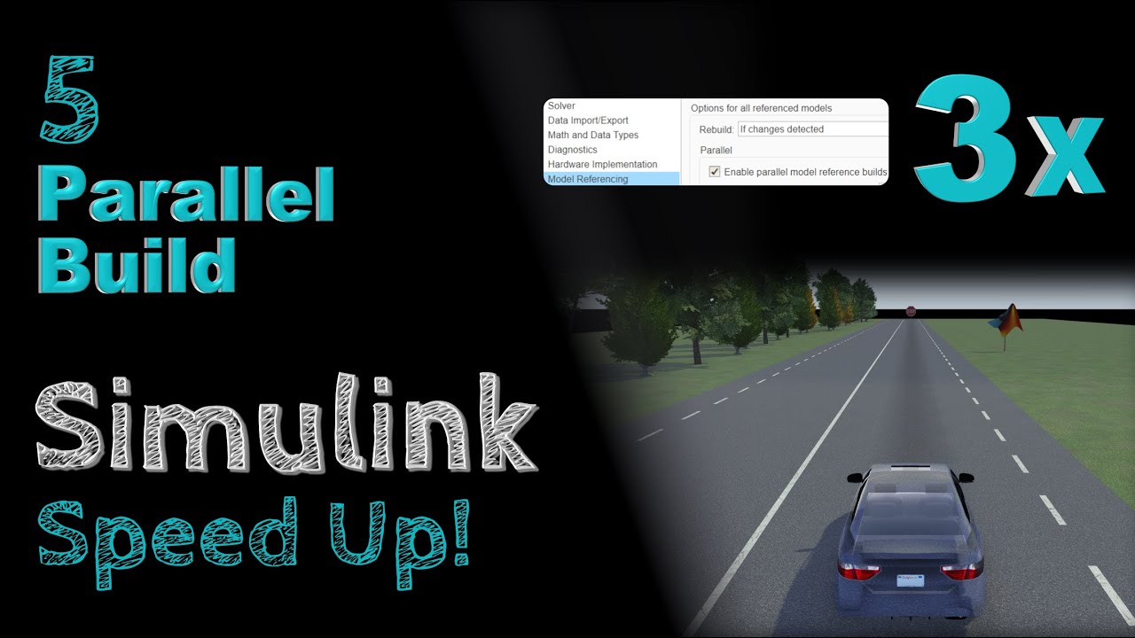 5 Parallel Build using Model Reference | Speeding Up Simulink Tutorial