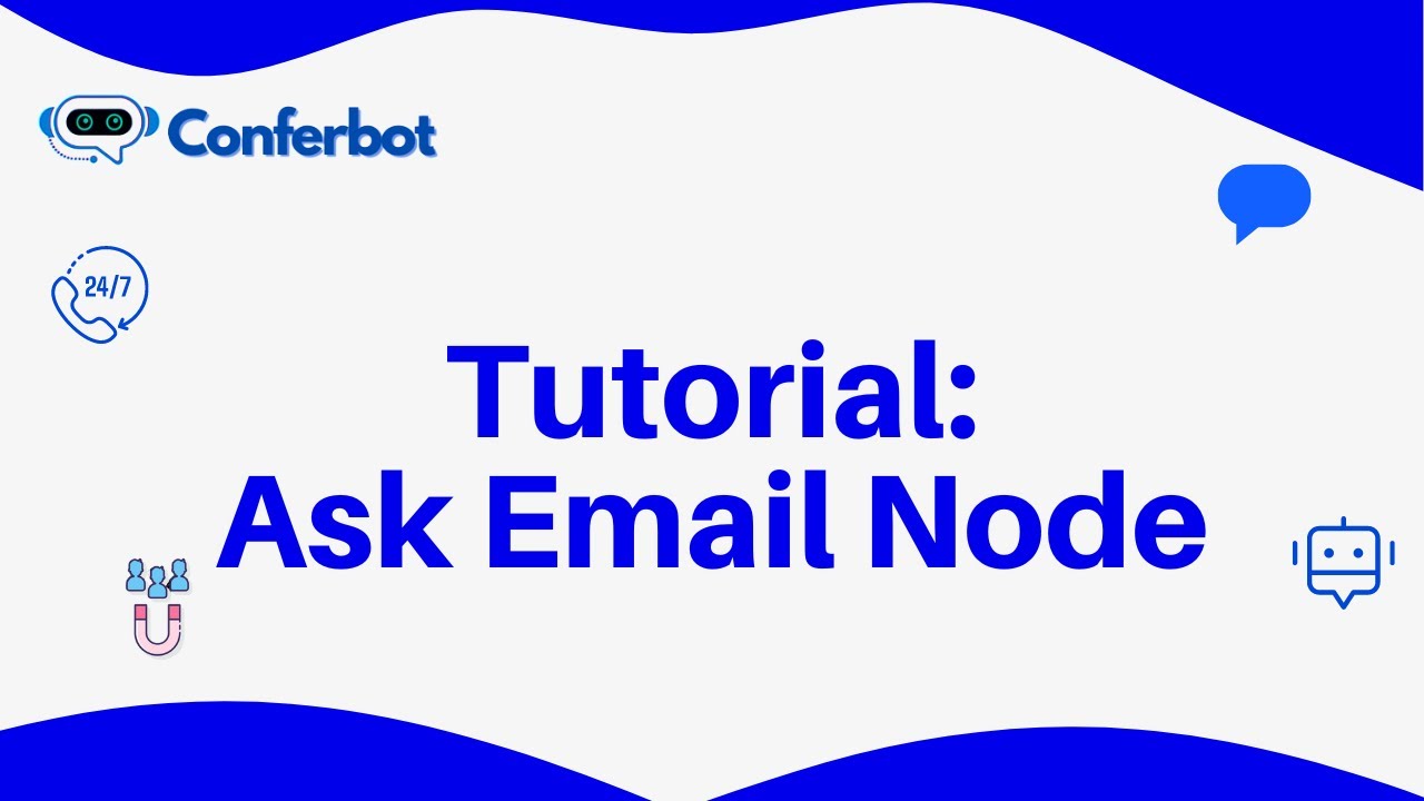 Conferbot Tutorial: Using Ask Email Node