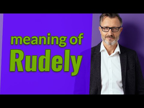 Rudely | Definition of rudely 📖