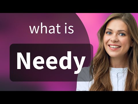 Understanding the Phrase "Needy"