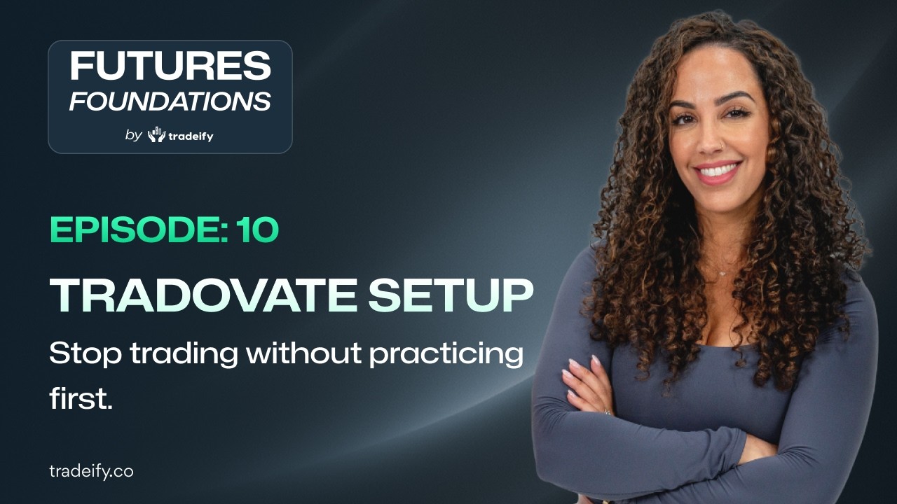 Ep. 10 | Getting Started with Tradovate (Platform Setup)