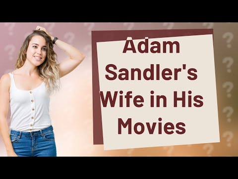 Does Adam Sandler include his wife?