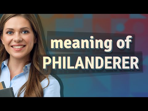 Philanderer | meaning of Philanderer