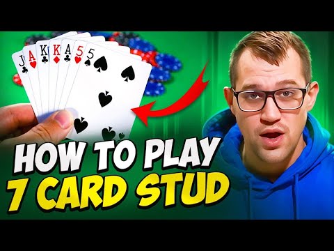 How to Play 7 Card Stud - Rules, Strategy and Where to Play
