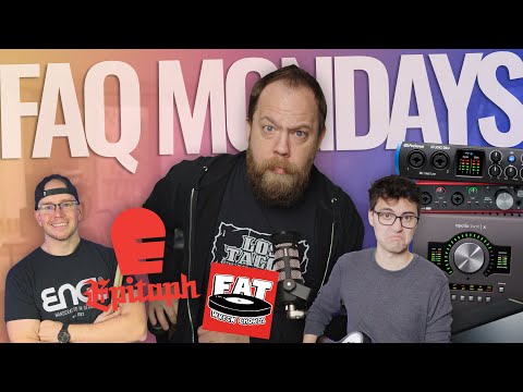 FAQ Mondays 317: Up & Coming YouTubers, Epitaph Records & Audio Interfaces