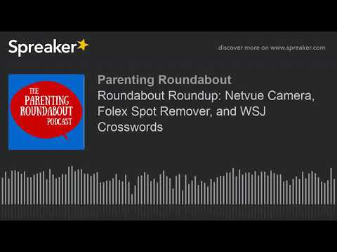 Roundabout Roundup: Netvue Camera, Folex Spot Remover, and WSJ Crosswords