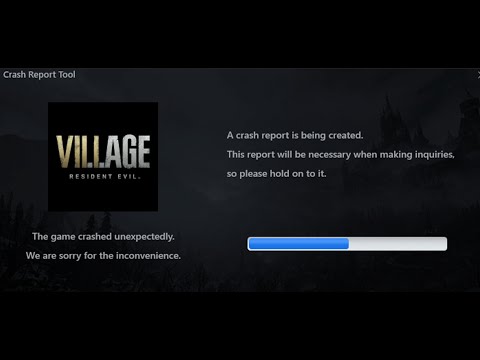 Fix Resident Evil Village Crash Report Tool Error The Game Crashed Unexpectedly