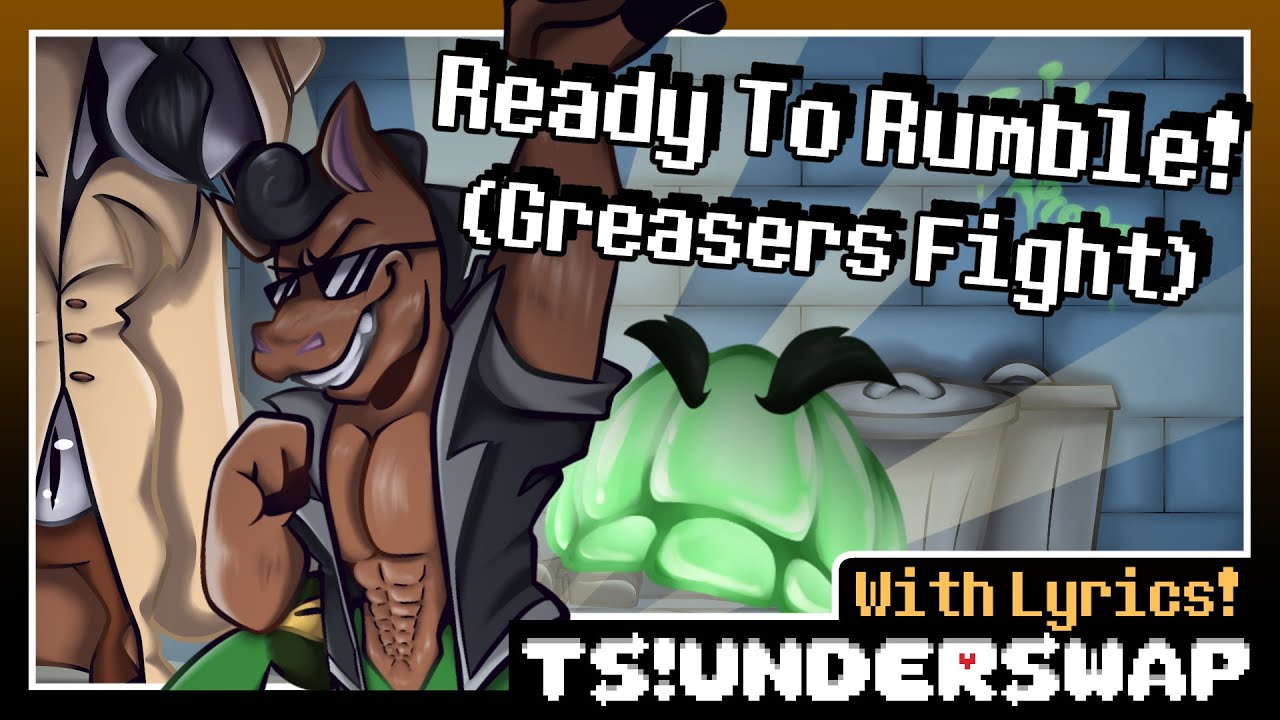 Ready To Rumble | TS!UNDERSWAP With Lyrics!