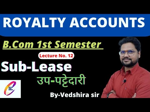 Sub Lease ll Royalty Accounts ll Bcom 1st Semester ll Vedshira sir ll
