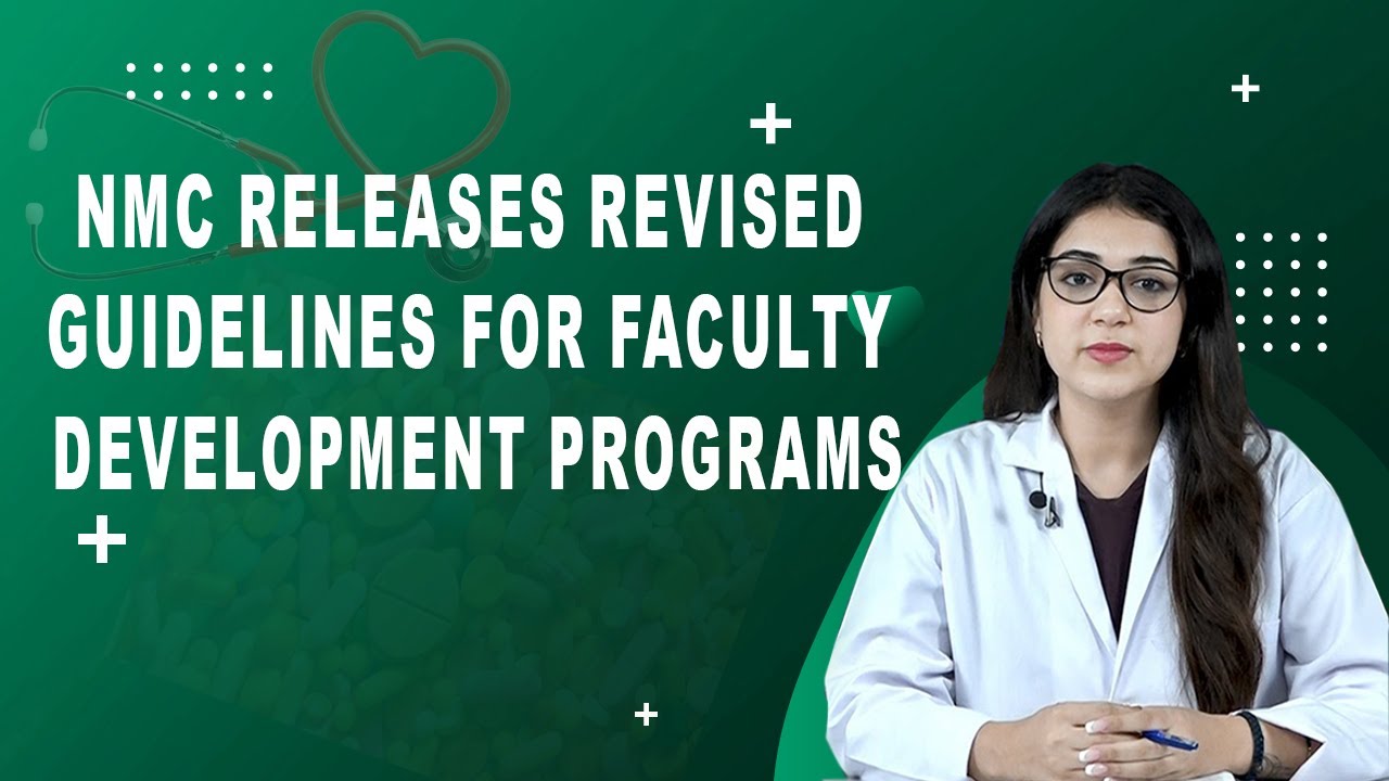 NMC Releases Revised Guidelines For Faculty Development Programs
