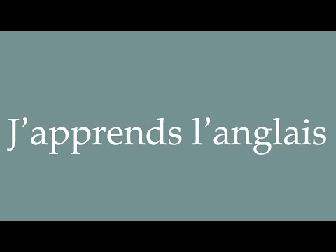 How to Pronounce ''J’apprends l’anglais'' (I'm learning English) Correctly in French