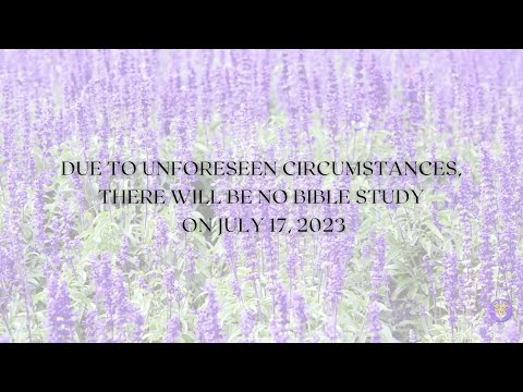 Due To Unforeseen Circumstances, There Will Be No Bible Study Tonight