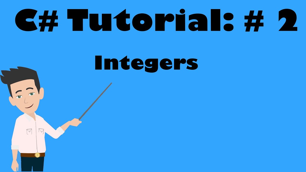 C# Tutorial #2 - Integers