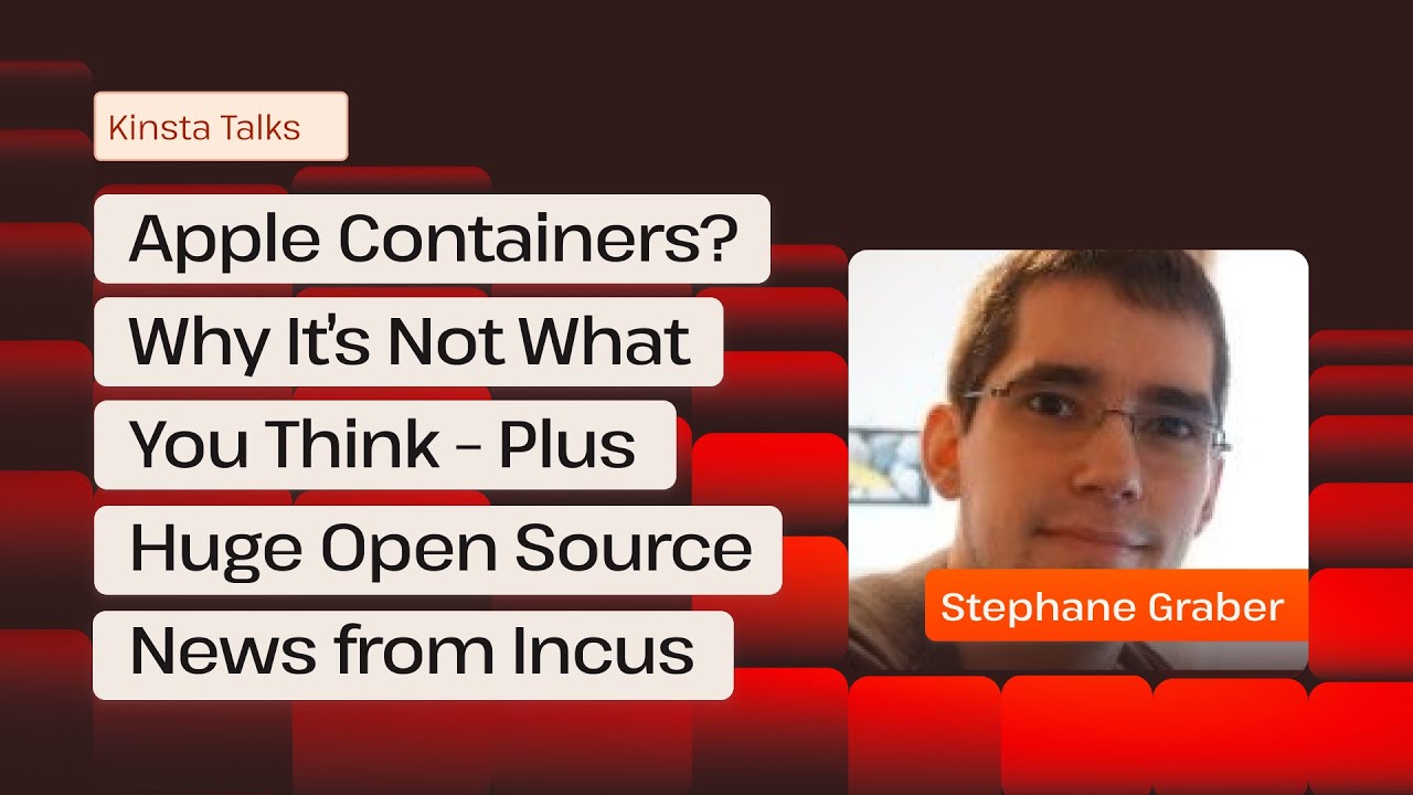 Apple Containers? Why It’s Not What You Think – Plus Huge Open Source News from Incus