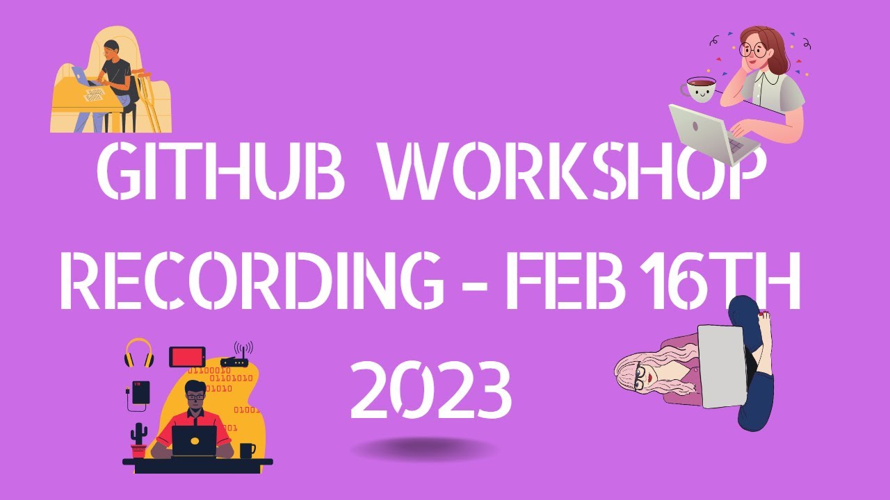 GitHub Workshop Recording Feb 16th 2023