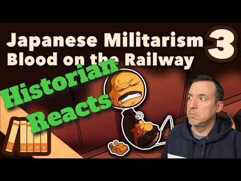 Japanese Militarism - Blood on the Railway (Historian Reacts)