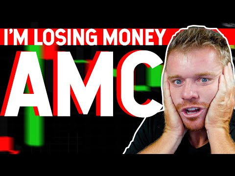 I'M LOSING MONEY ON AMC...