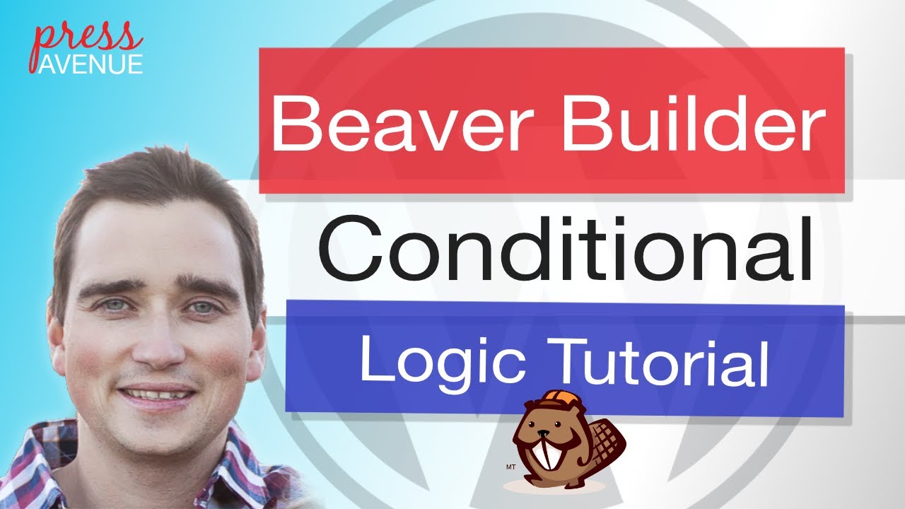 Beaver Builder Conditional Logic - WordPress Tutorials
