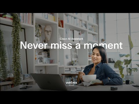 Never miss an important moment | AI Assistant for Webex