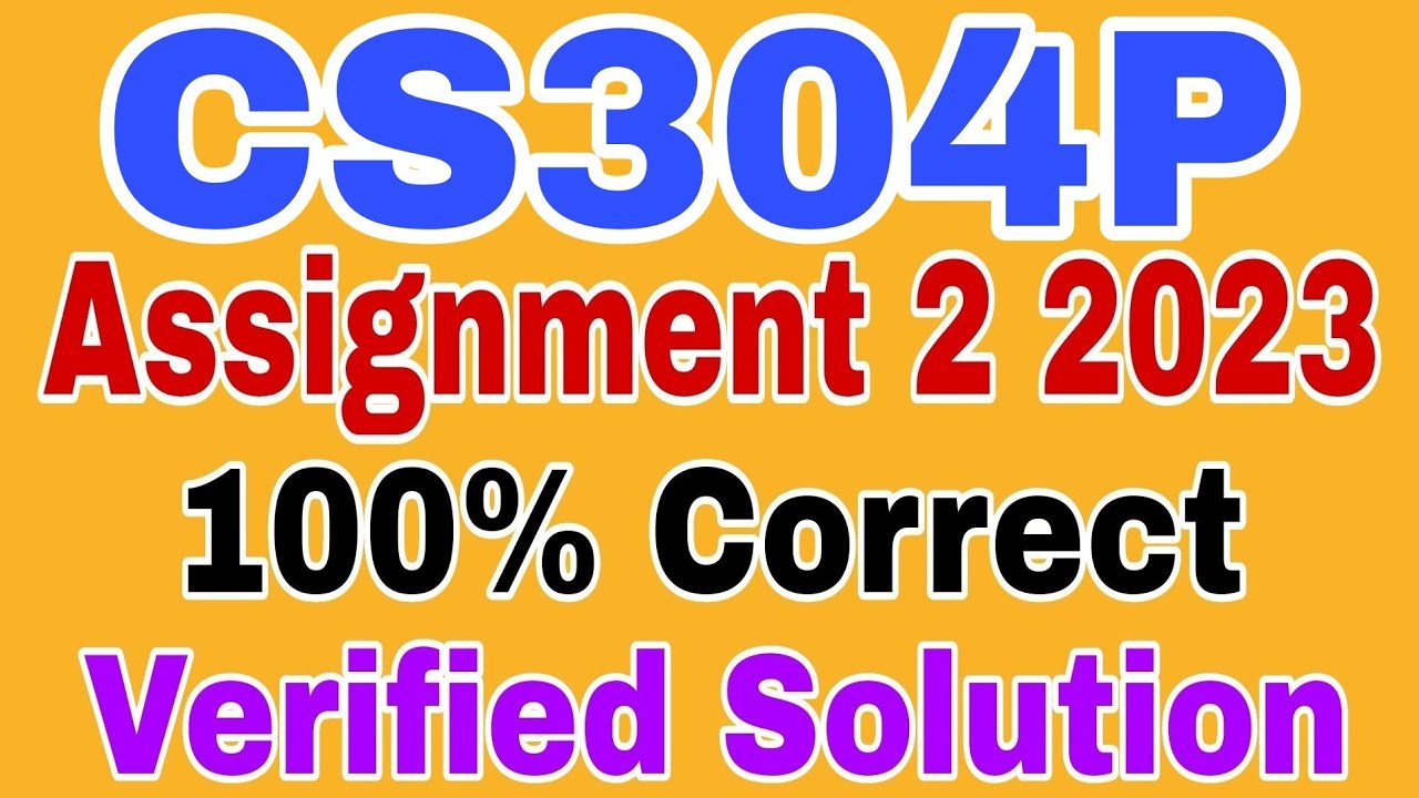 CS304P Assignment 2 Spring 2023||Cs304p Assignment 2 Solution 2023