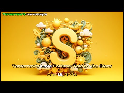 Dec 13 2024 / Tomorrow's horoscope