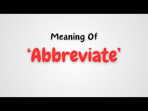 What is the meaning of Abbreviate?