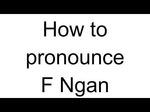 How to Pronounce F Ngan (Vietnamese)
