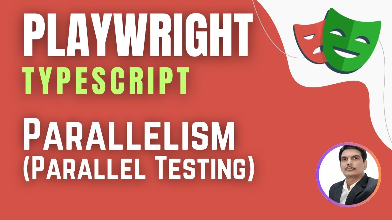 Playwright with TypeScript | Parallelism | Parallel Testing (Session 17)